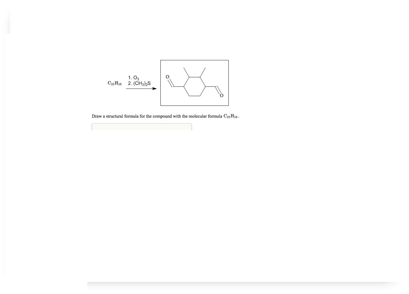 Solved C10H16 1. O3 2. (CH3)2S Draw a structural formula for | Chegg.com