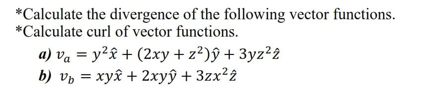 Solved *Calculate the divergence of the following vector | Chegg.com