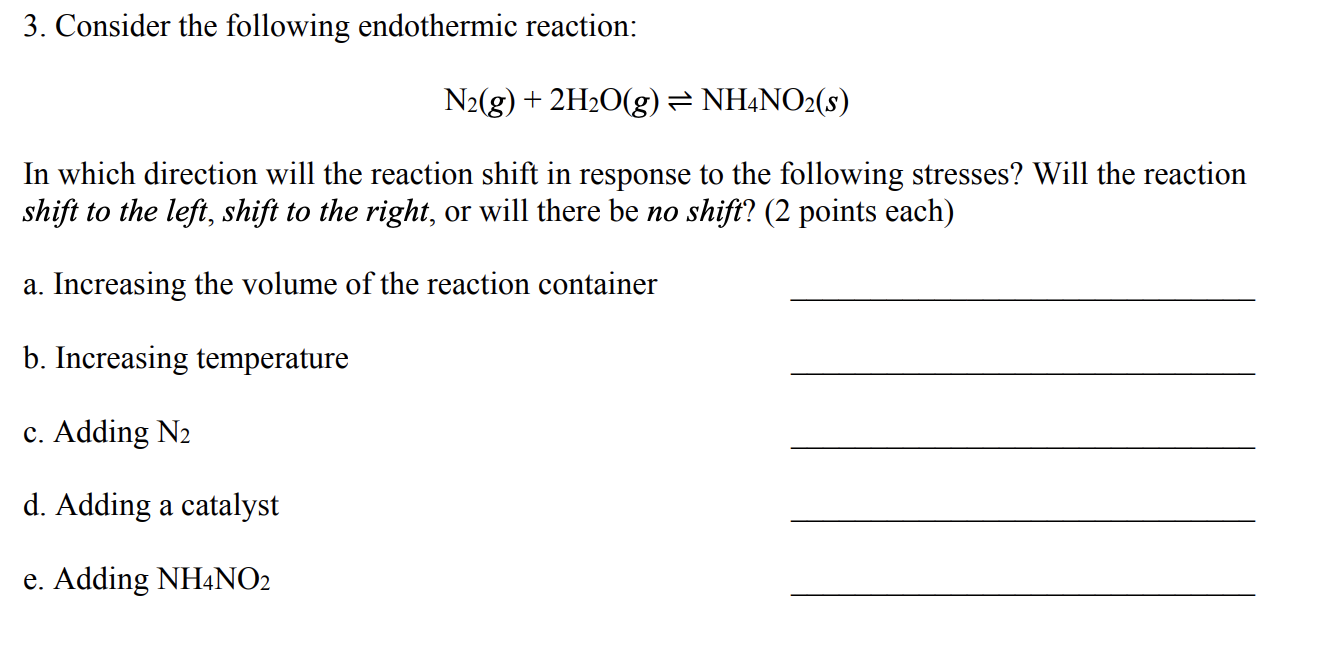 Solved 3. Consider the following endothermic reaction: N2(g) | Chegg.com