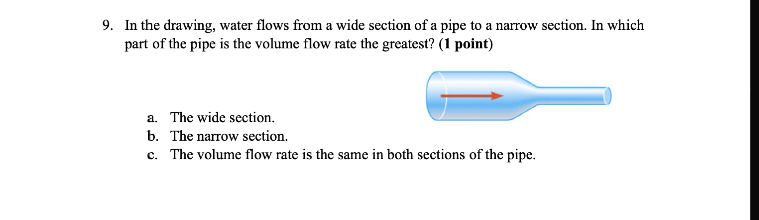 Solved 9) In the drawing, water flows from a wide section of | Chegg.com