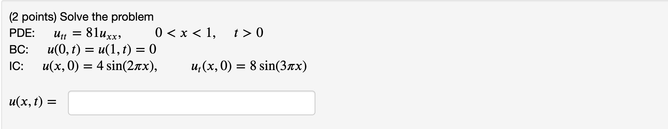 Solved Utt = 81uxx (2 points) Solve the problem PDE: 0