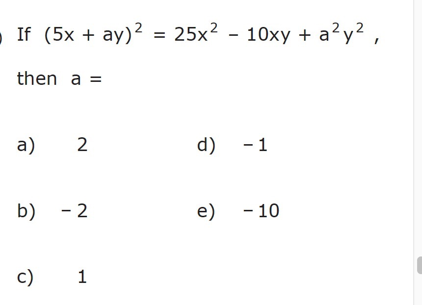 Solved - If (5x + ay)2 = 25x2 - 10xy + a²y2 , then a = d) - | Chegg.com