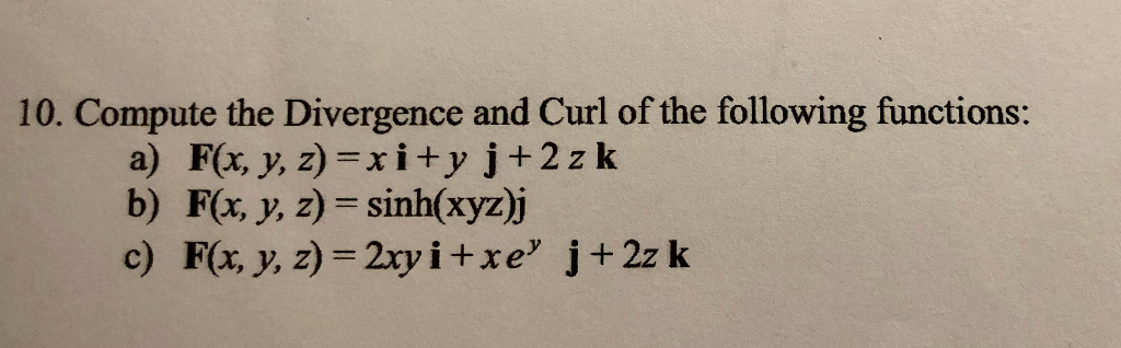 Solved 10. Compute the Divergence and Curl of the following | Chegg.com