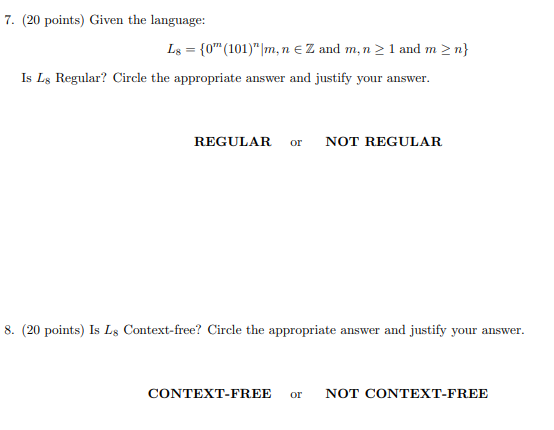 Solved 7. (20 points) Given the language: L8={0m(101)n∣m,n∈Z | Chegg.com