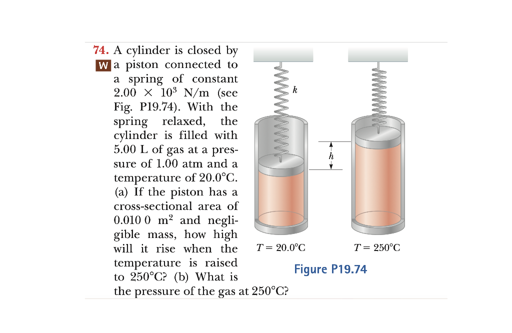 Solved 74. A cylinder is closed by W a piston connected to a | Chegg.com