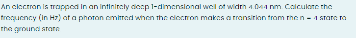 Solved An Electron Is Trapped In An Infinitely Deep