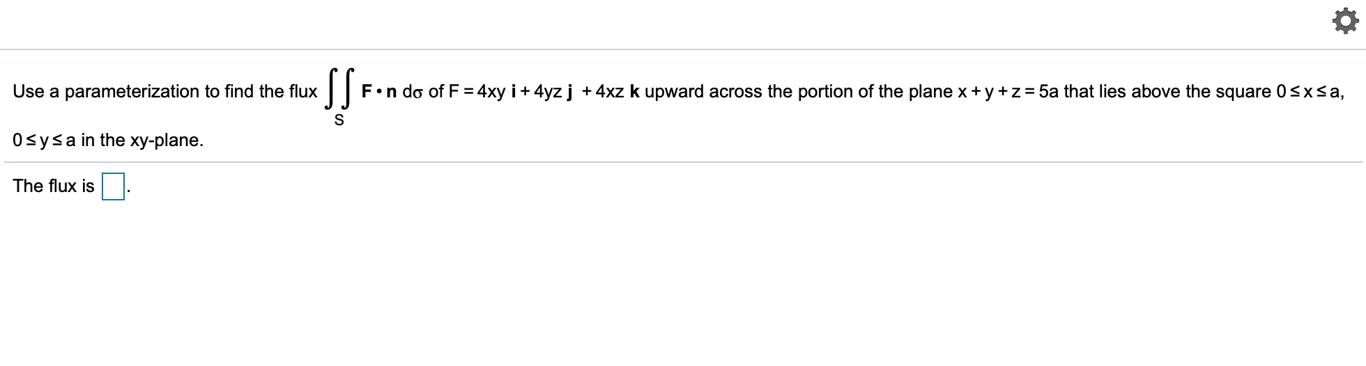 Solved Use a parameterization to find the flux F•n do of F = | Chegg.com