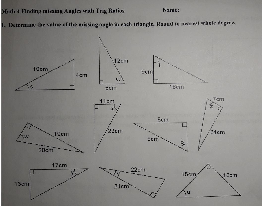 Solved Math 4 Finding missing Angles with Trig Ratios Name: | Chegg.com