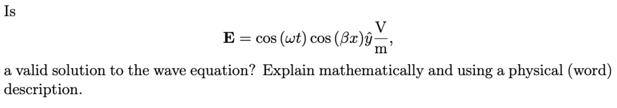 [Solved]: WAVE EQUATION: [ mathbf{E}= cos ( omega t) co