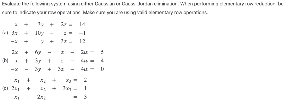 Solved Evaluate the following system using either Gaussian | Chegg.com