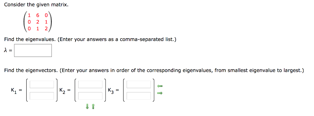 Solved Consider the given matrix. Find the eigenvalues. | Chegg.com