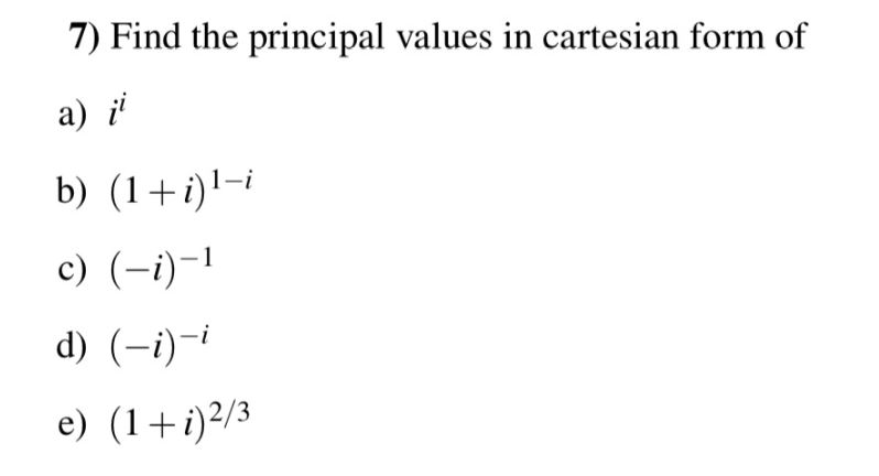 Solved 7) Find the principal values in cartesian form of a) | Chegg.com
