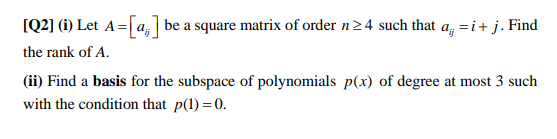Solved [Q2] (i) Let A=[aij] be a square matrix of order n≥4 | Chegg.com