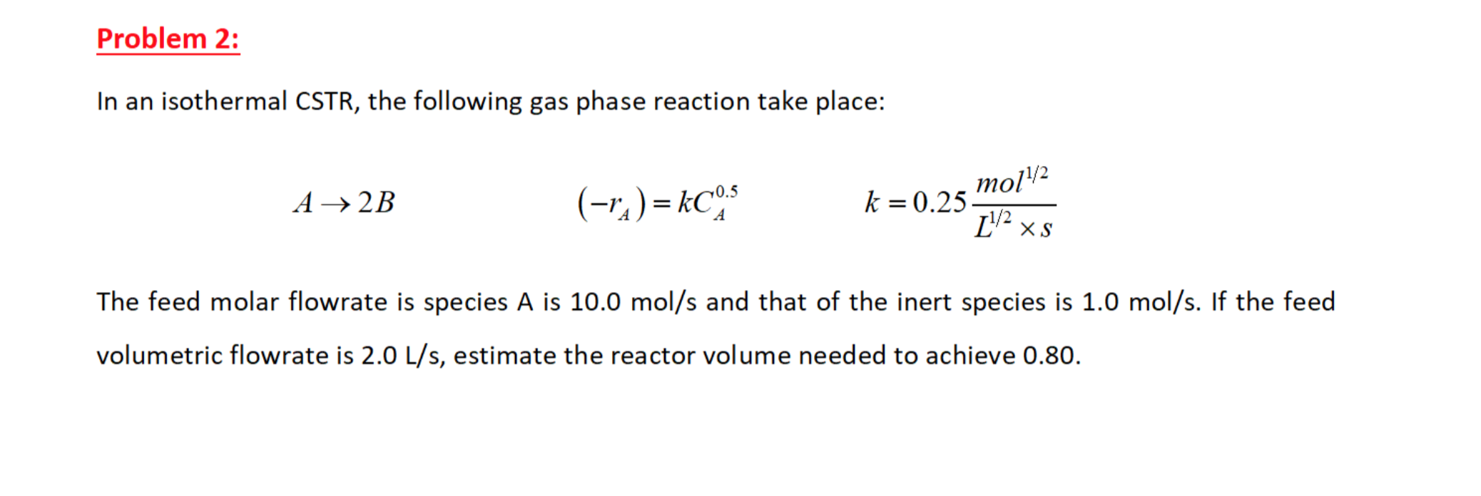 Solved Problem 2: In an isothermal CSTR, the following gas | Chegg.com