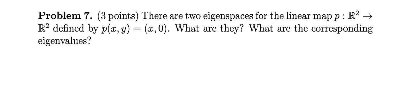 Solved Problem 7 3 Points There Are Two Eigenspaces For