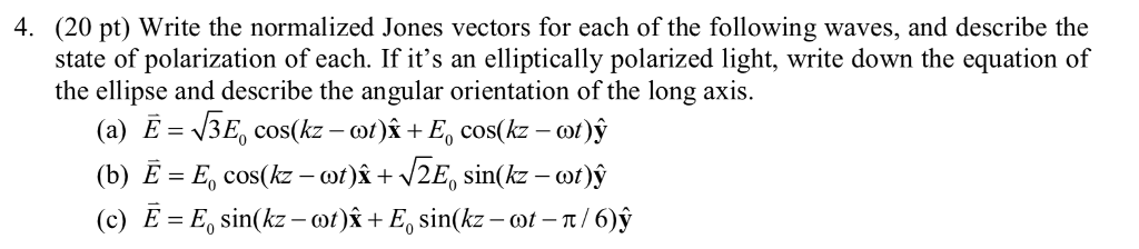 Solved 4. (20 pt) Write the normalized Jones vectors for | Chegg.com