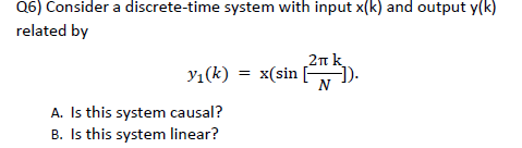 Solved 06) Consider a discrete-time system with input x(k) | Chegg.com