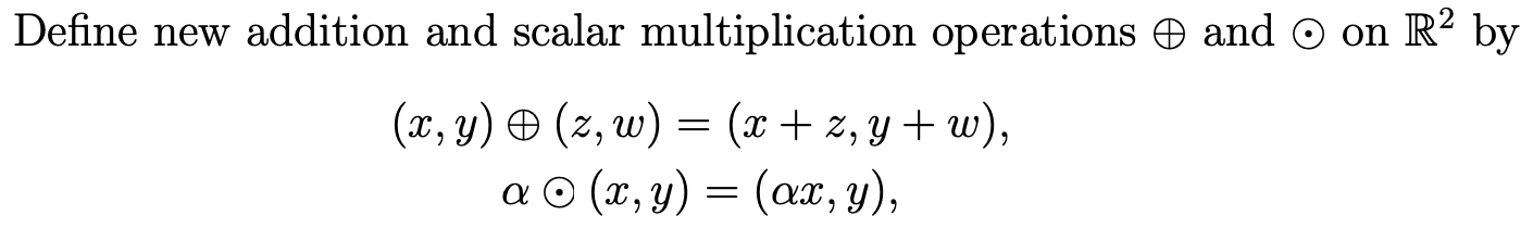 Solved Define new addition and scalar multiplication | Chegg.com