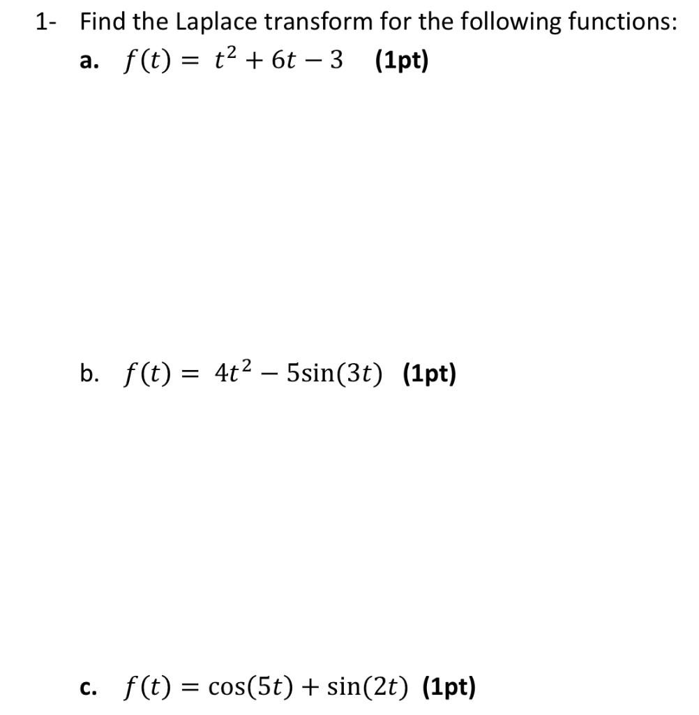 Solved 1- Find the Laplace transform for the following | Chegg.com