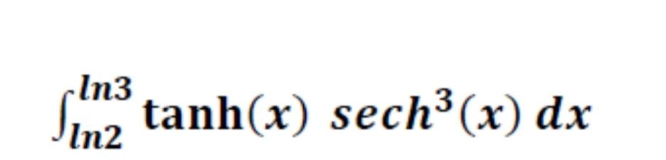 Solved In3 In2 tanh(x) sech'(x) dx | Chegg.com