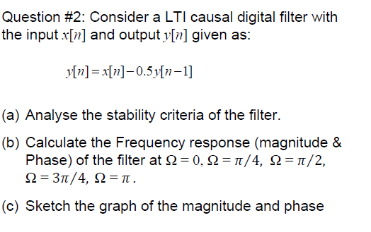 Solved Question #1 : Consider a LTI causal digital filter | Chegg.com