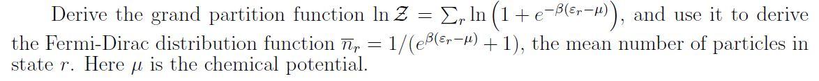 Solved Derive the grand partition function lnZ = Pr ln 1 + | Chegg.com