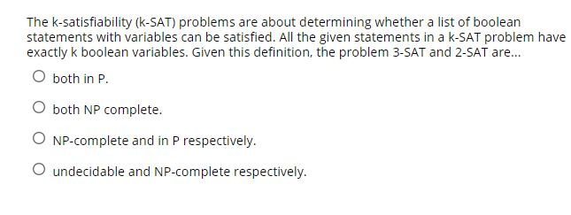 Solved The K-satisfiability (K-SAT) problems are about | Chegg.com
