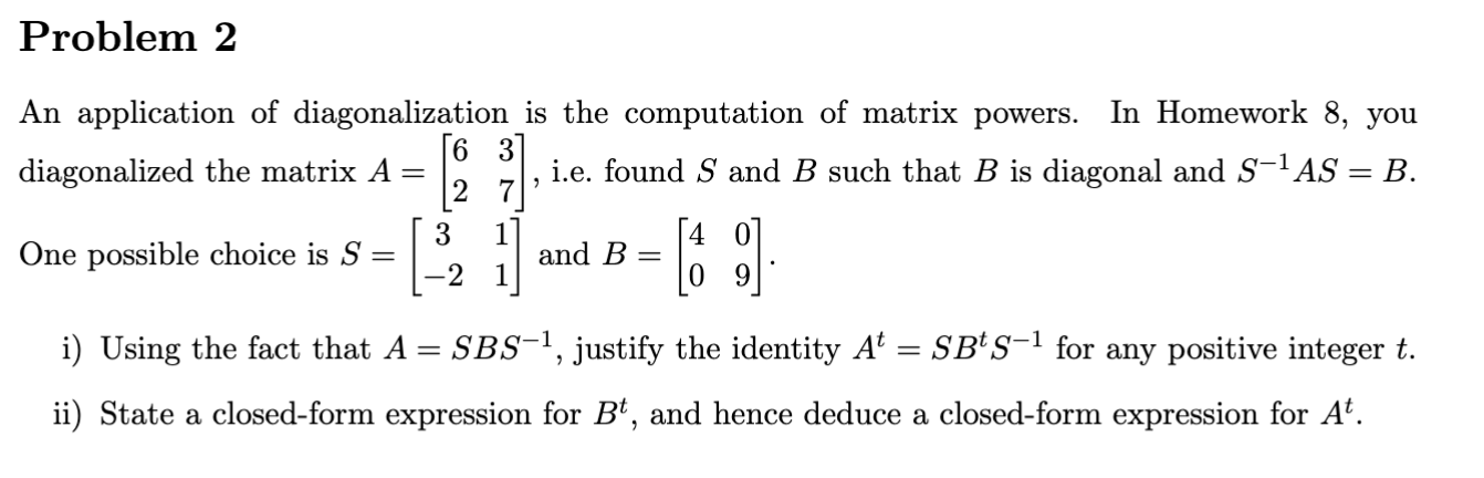 Solved An application of diagonalization is the computation | Chegg.com