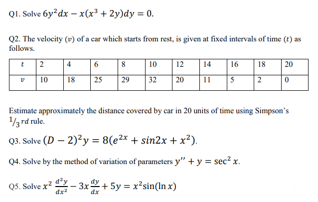 Solved Q1. Solve 6y2dx−x(x3+2y)dy=0. Q2. The velocity (v) of | Chegg.com