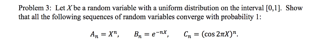 Solved Problem 3: Let Xbe a random variable with a uniform | Chegg.com
