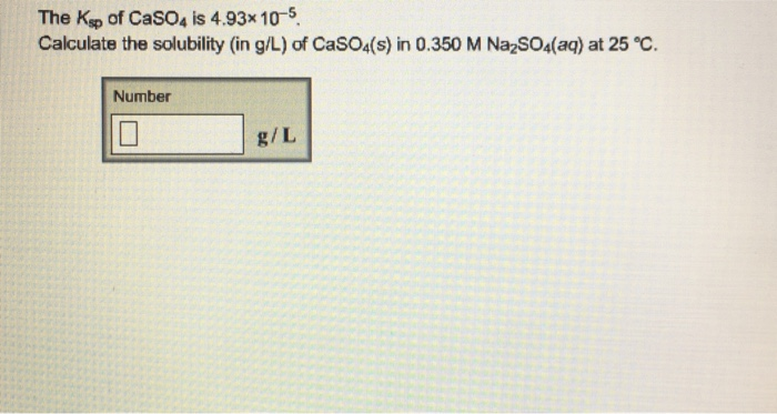 Solved e Ksp of Caso4 is 4.93x10-5 Calculate the solubility | Chegg.com