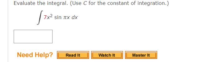 Solved Evaluate the integral. (Use C for the constant of | Chegg.com