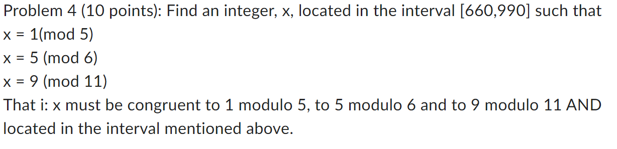 Solved Problem 4 (10 points): Find an integer, x, located in | Chegg.com