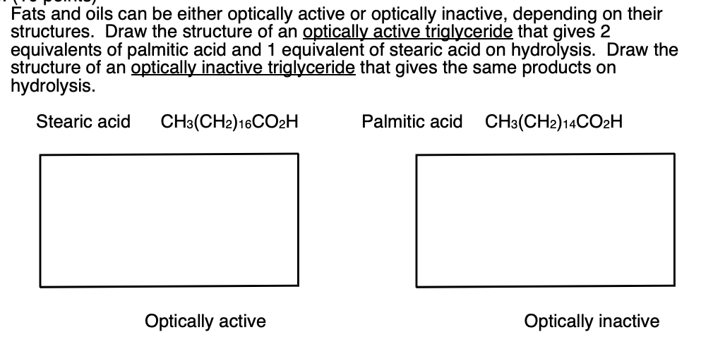 Solved Fats and oils can be either optically active or | Chegg.com