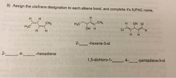 Solved 9) Assign the cis/trans designation to each alkene | Chegg.com
