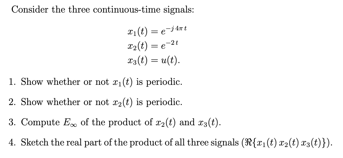Solved Consider the three continuous-time signals: | Chegg.com Solved Consider the three continuous-time signals: | Chegg.com