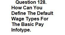 Solved Question 128. How Can You Define The Default Wage | Chegg.com