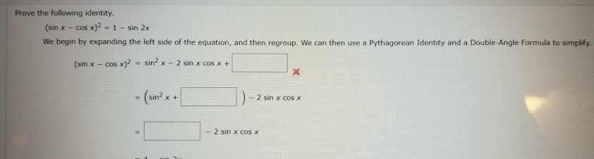 Solved Prove the following identity. (sin x - cos x)2 = 1 - | Chegg.com