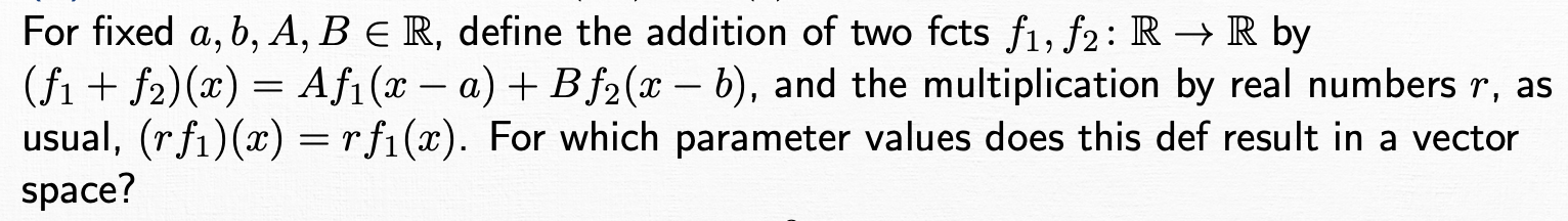 Solved For fixed a,b,A,B∈R, define the addition of two fcts | Chegg.com