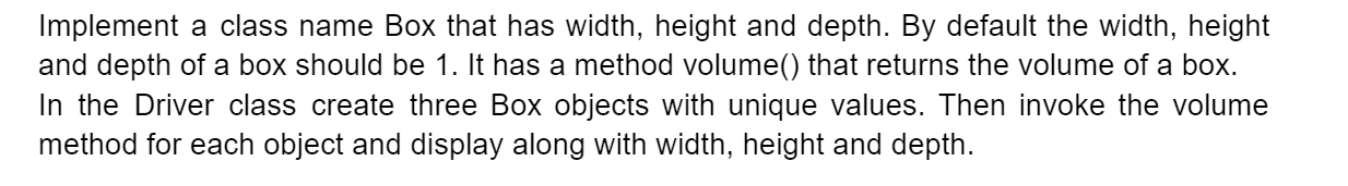Implement a class name Box that has width, height and | Chegg.com