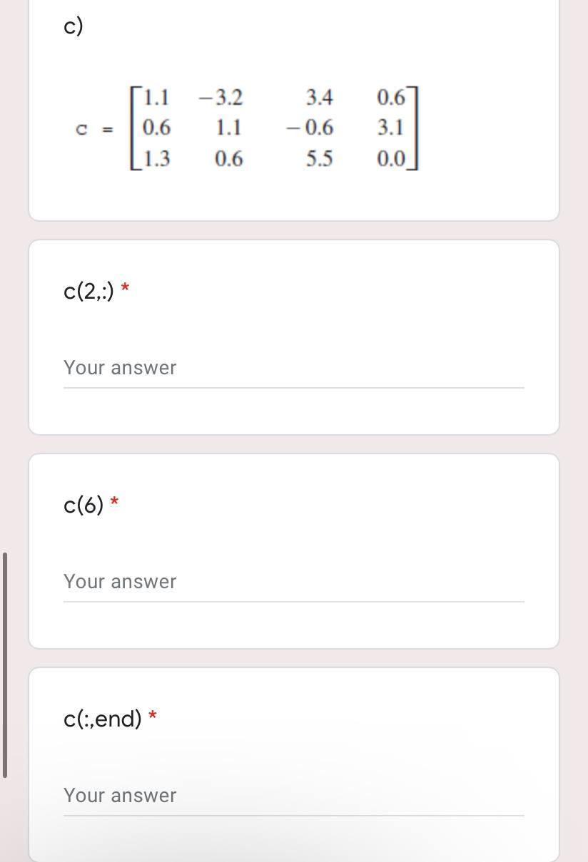Solved c) [1.1 -3.2 C = 0.6 1.3 0.6 1.1 3.4 -0.6 5.5 0.6 3.1 | Chegg.com