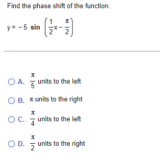 Solved Find the phase shift of the function. y=−5sin(21x−2π) | Chegg.com