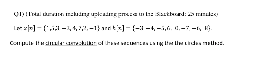Solved Q1) (Total duration including uploading process to | Chegg.com
