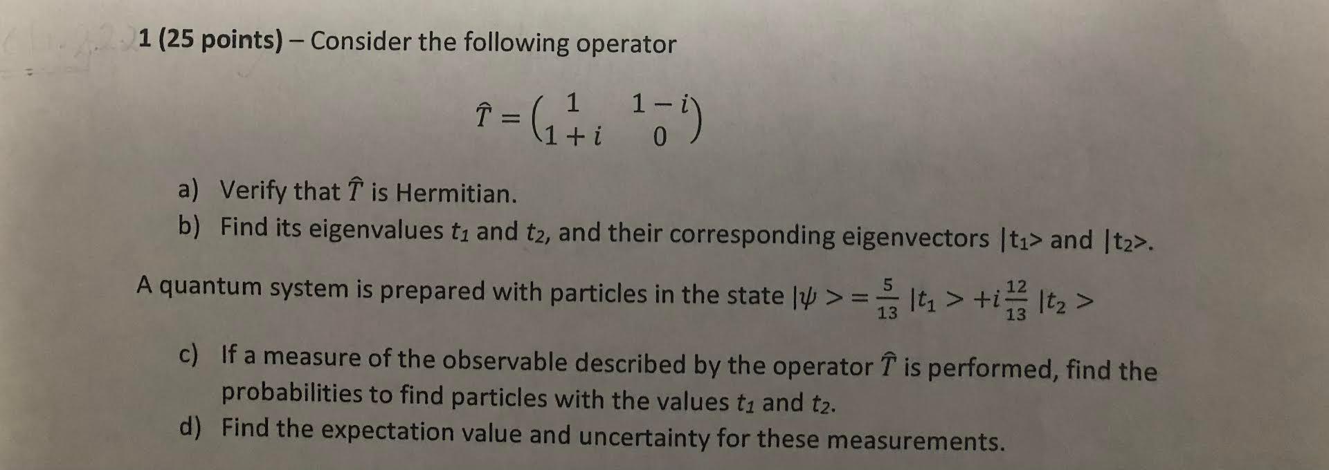 Solved 1 (25 points) - Consider the following operator | Chegg.com