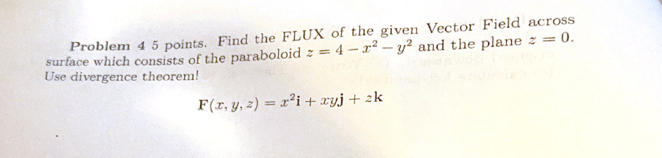 Solved Problem 45 points. Find the FLUX of the given Vector | Chegg.com