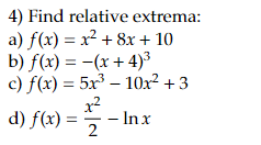 Solved Find relative extrema:d) f(x)=x22-lnx | Chegg.com