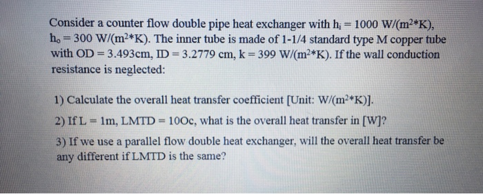 Solved Consider a counter flow double pipe heat exchanger | Chegg.com