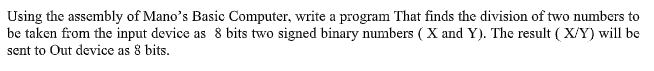 Solved Using the assembly of Mano's Basic Computer, write a | Chegg.com