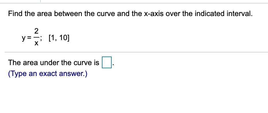 Solved Find the area between the curve and the x-axis over | Chegg.com