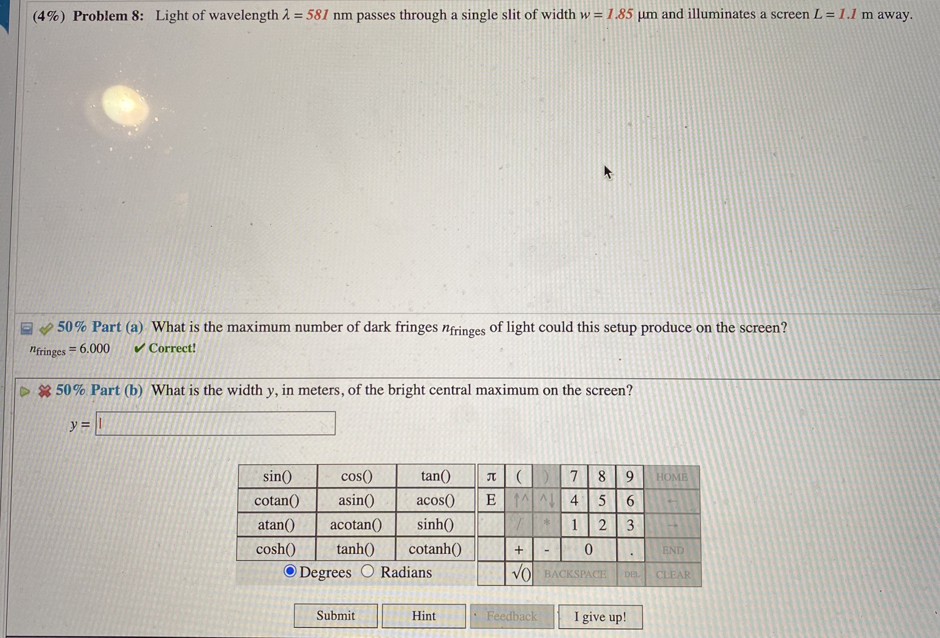 Solved (4\%) Problem 8: Light of wavelength λ=581 nm passes | Chegg.com